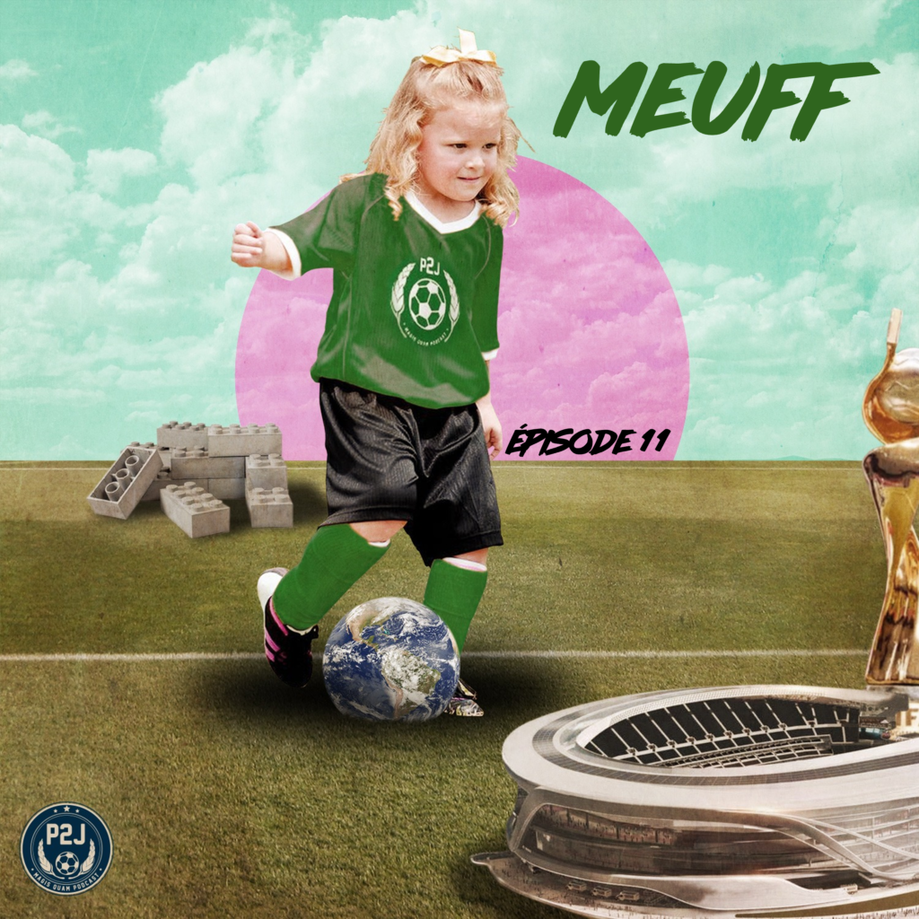 MEUFF - Épisode 10 - P2J